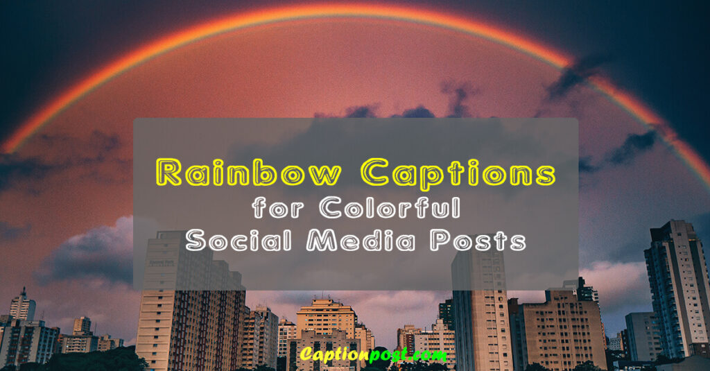 70+ Rainbow Captions for Instagram Social Media Colorful Posts ...