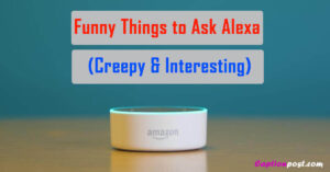 Funny Things to Ask Alexa (Creepy & Interesting) - Captionpost