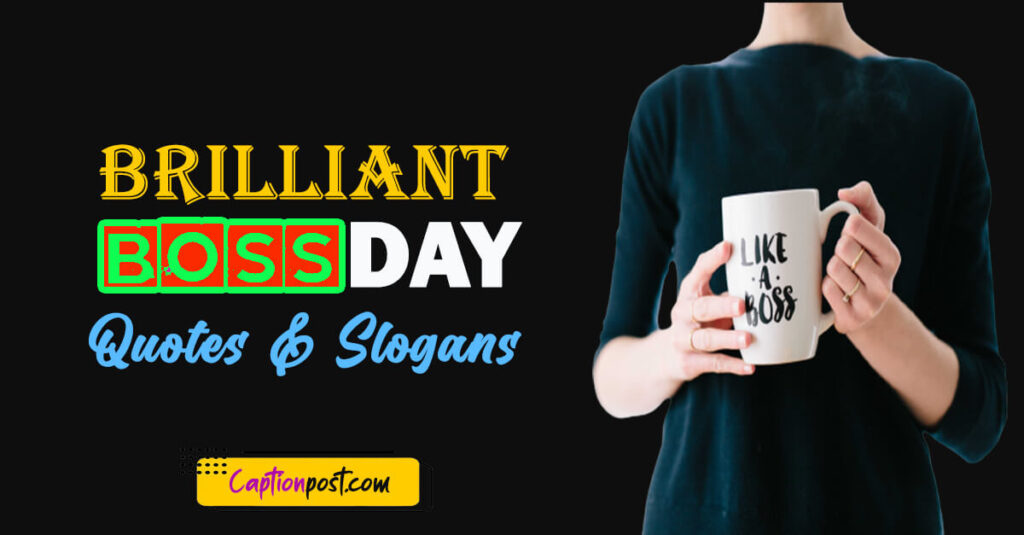 60+ Brilliant Boss Day Quotes & Slogans - Captionpost