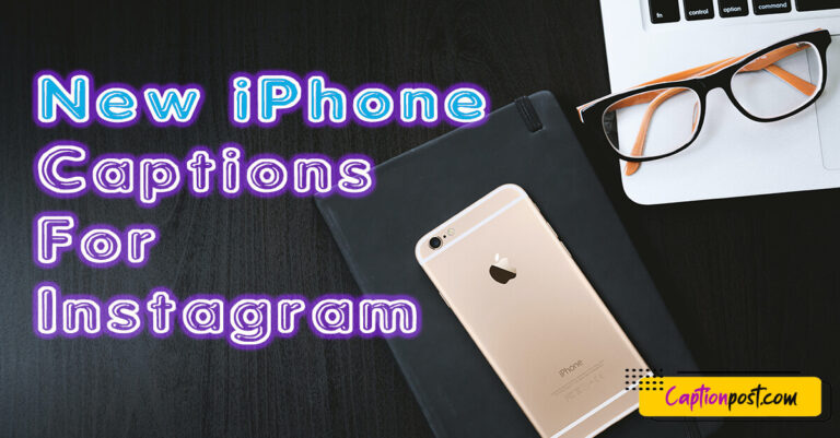 New iPhone Captions For Instagram - Captionpost