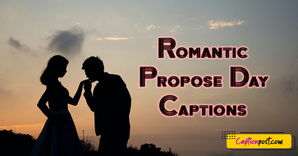 Romantic Propose Day Captions - Captionpost