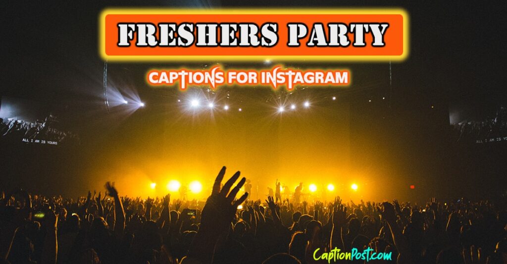 Freshers Party Captions for Instagram - Captionpost